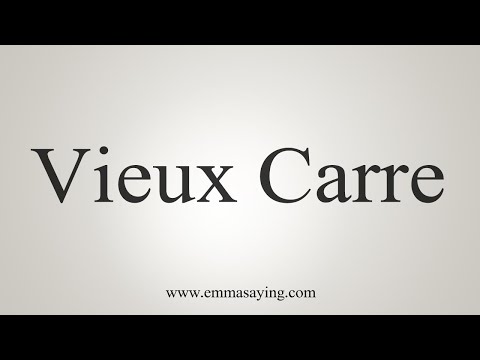 How To Say Vieux Carre