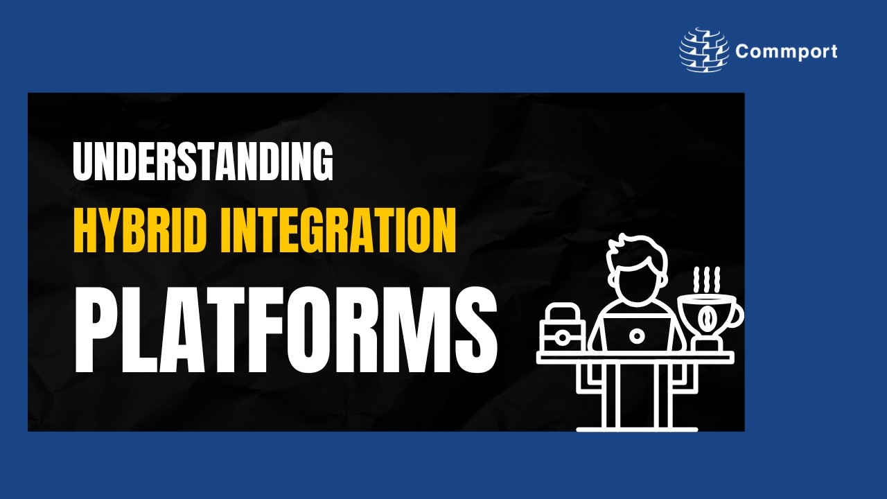 Complete Guide to Hybrid Integration Platform
