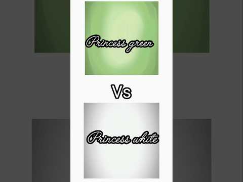 princess green 💚 vs princess white 🤍