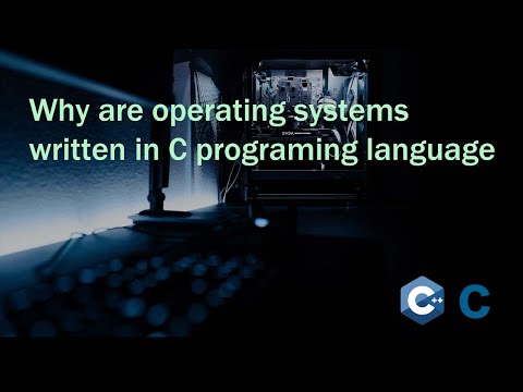 Why are operating systems written in C programing language?