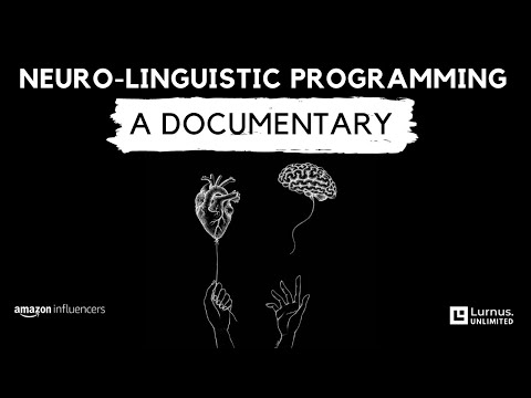 NLP Documentary - MIND PROGRAMMING - Neuroplasticity & Neuro-Linguistic Programming