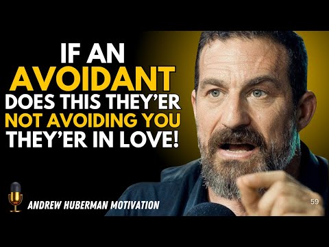 IF AN AVOIDANT DOES THISβ¦ THEYβRE NOT AVOIDING YOU β THEYβRE IN LOVE! | Andrew Huberman MOTIVATION