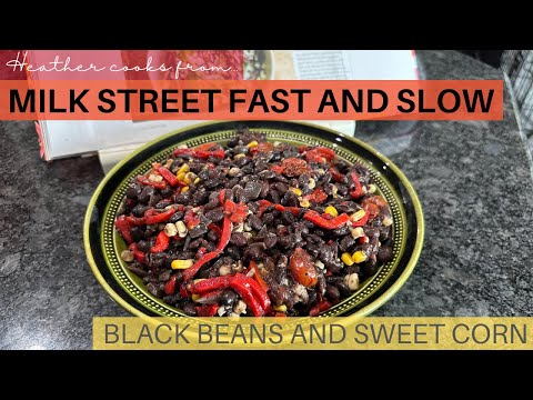 Black Beans and Sweet Corn | Milk Street Fast and Slow | EASY