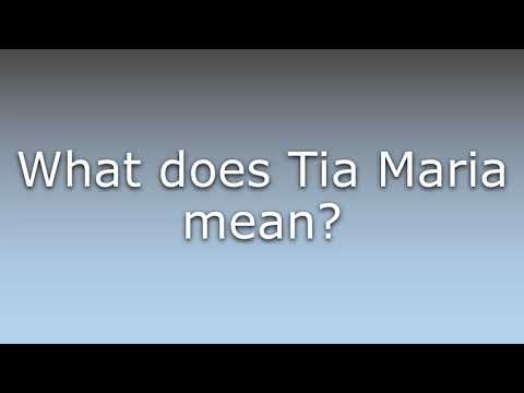 What does Tia Maria mean?