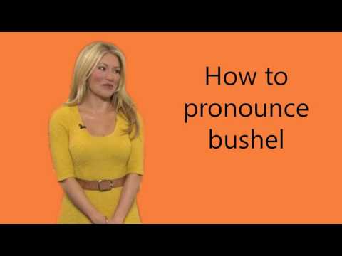How to pronounce bushel