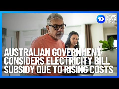 Federal Government Contemplating Power Bill Subsidy | 10 News First