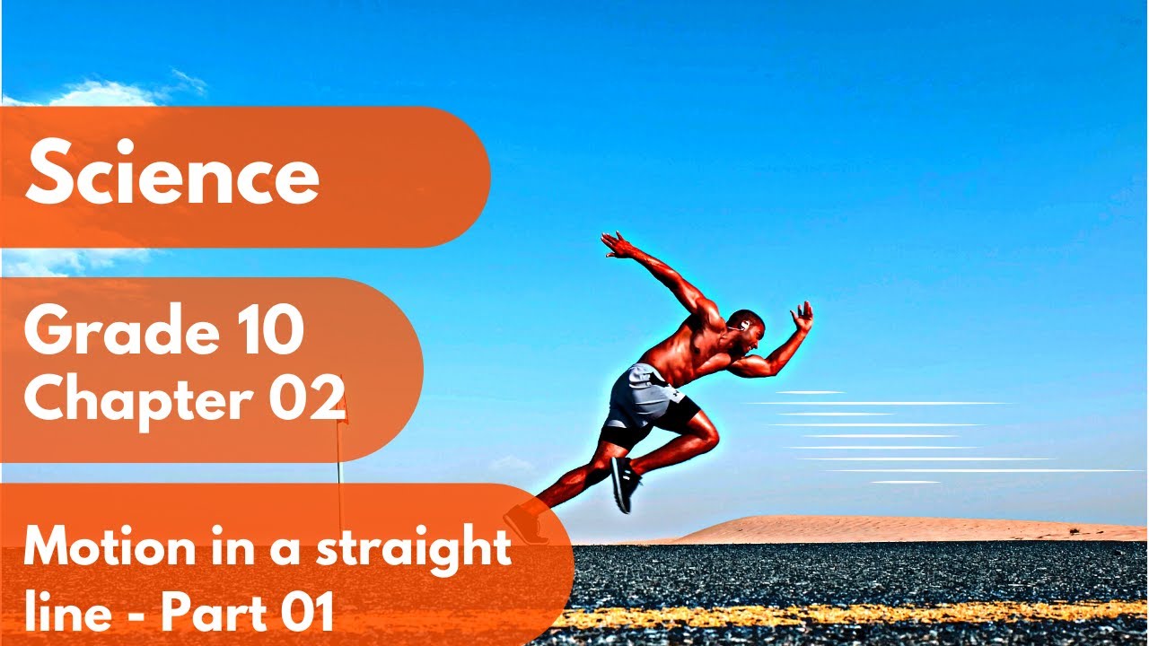 motion in a straight line | grade 10 science | unit 02 | Part 01 | MI-academy
