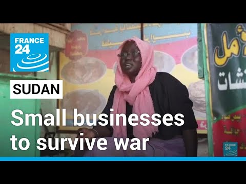 Sudanese start small businesses to survive war • FRANCE 24 English