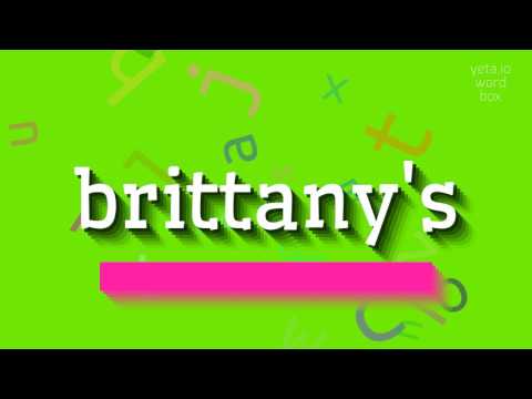HOW TO PRONOUNCE BRITTANY'S? #brittany's