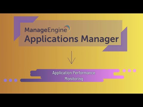 Application Performance Monitoring (APM) Tools - ManageEngine Applications Manager Overview