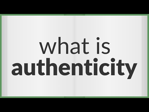 Authenticity | meaning of Authenticity