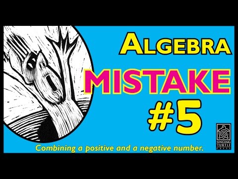 ALGEBRA MISTAKE #5: Combining a Positive and a Negative Number