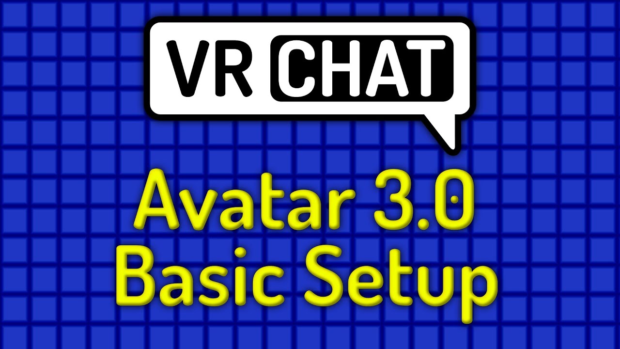 VRChat Avatar 3.0 Tutorial - Basic Setup (OUTDATED)