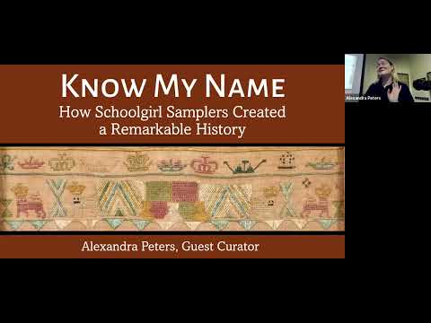 Know My Name - How Schoolgirl Samplers Created a Remarkable History with Alexandra Peters