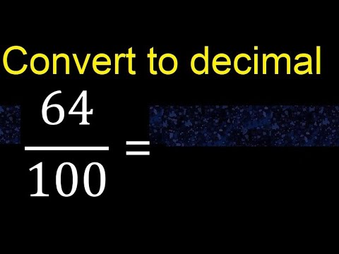 Convert 64/100 to decimal . How To Convert Decimals to Fractions