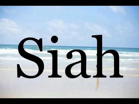 How To Pronounce Siah🌈🌈🌈🌈🌈🌈Pronunciation Of Siah