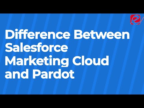 Salesforce Marketing Cloud Vs Salesforce Pardot