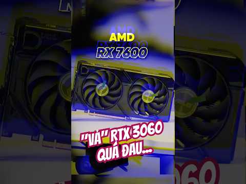 Không phải RTX 3060 - VGA quốc dân mới là đây! AMD RX 7600 #shorts