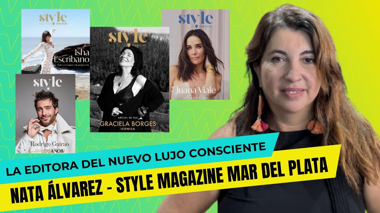 Cómo Nata Álvarez construyó Style Magazine en Mar del Plata y una ...