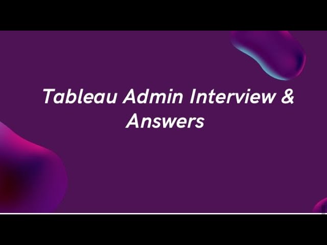 Essential Tableau Admin Interview Questions and Answers | Galaxy.ai
