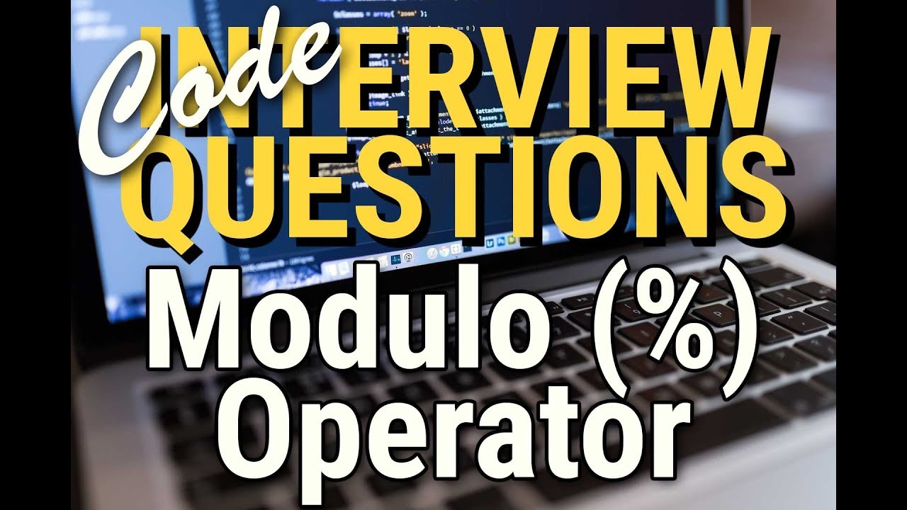 Modulo Operator Tutorial - Code Interview Question Preparation