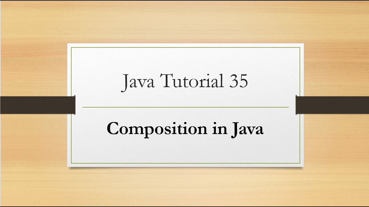 Java Tutorial 35: Composition in Java