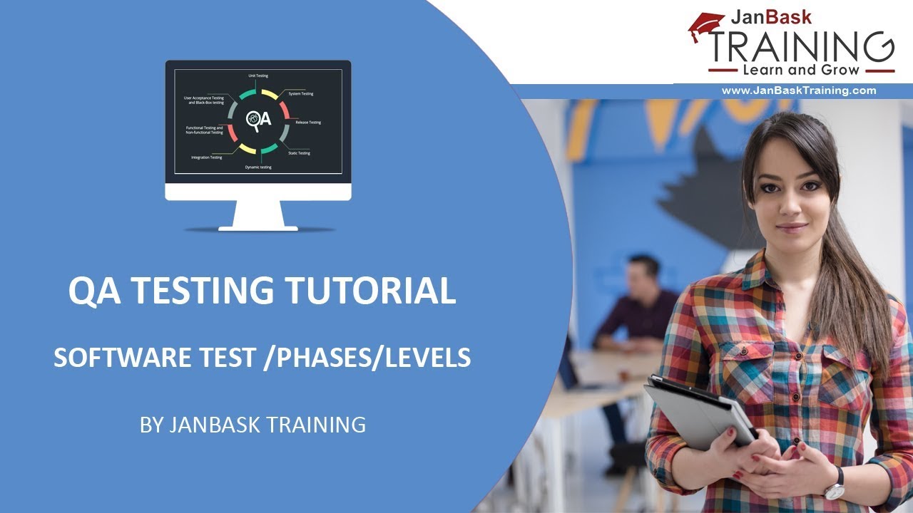 QA Testing Tutorial | Software Test Phases/Levels | JanBask Training