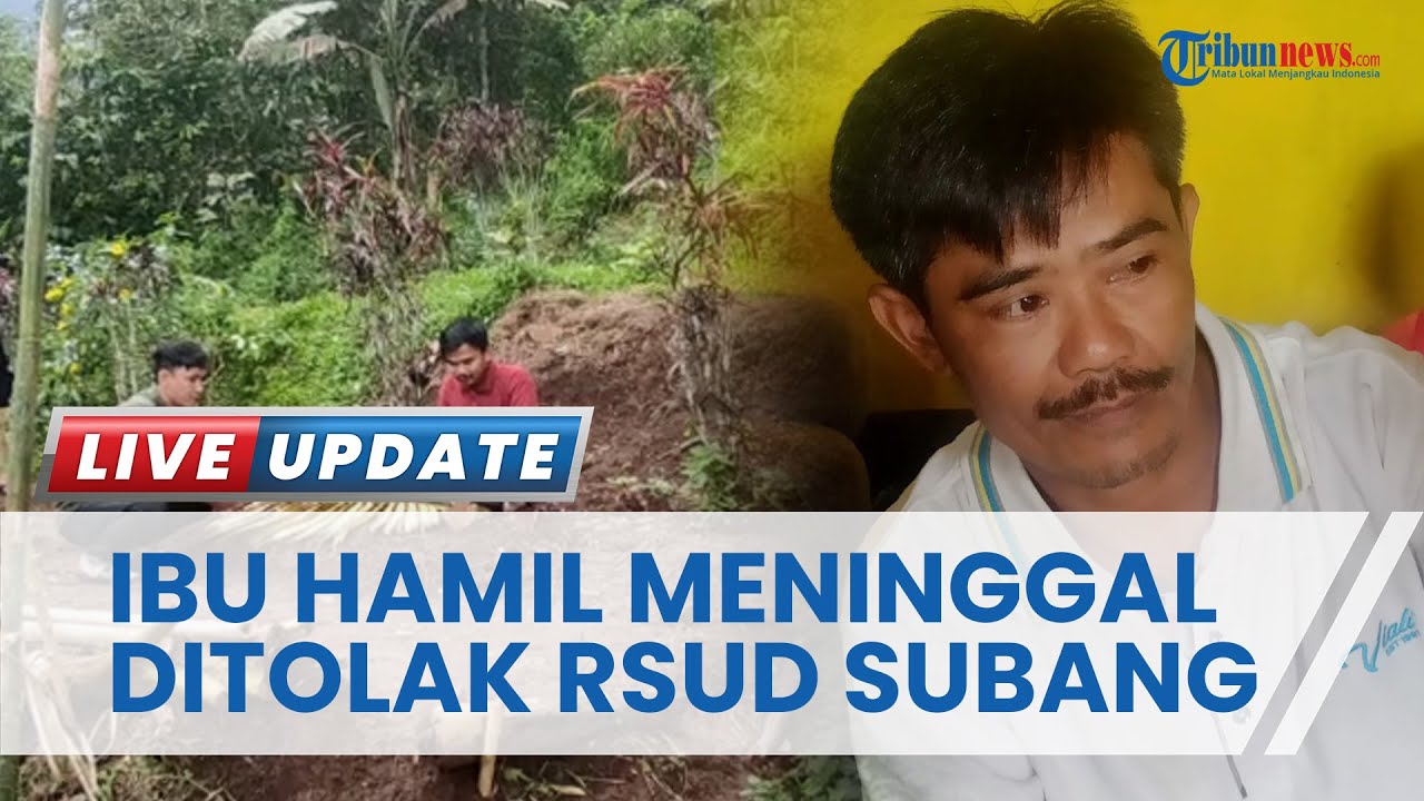 Pilu! Ibu Hamil Meninggal Setelah Ditolak RSUD Subang saat Hendak Melahirkan, Sempat Cekcok di ...