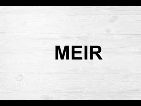 How To Pronounce Meir