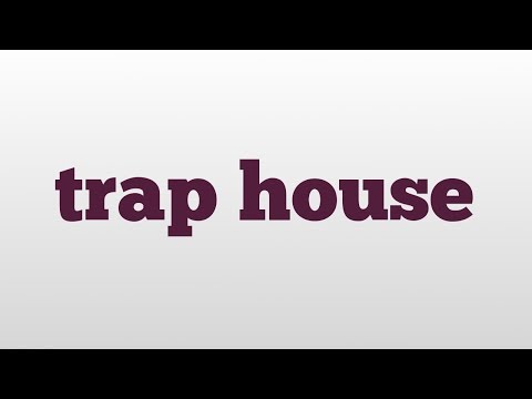 trap house meaning and pronunciation