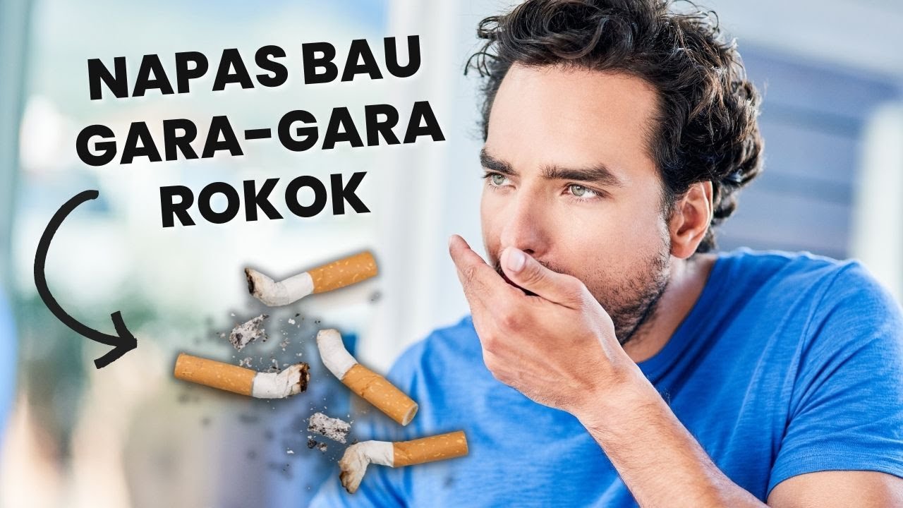 5 Cara Menghilangkan Napas Bau Karena Rokok