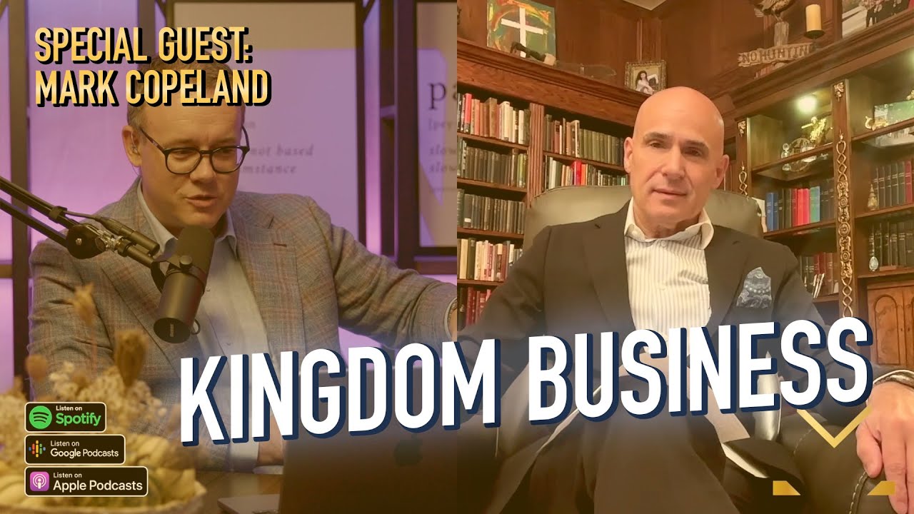 🌏 Kingdom Business | Mark Copeland