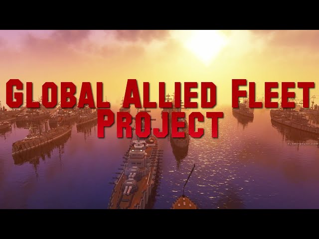 Global Allied Fleet - Ultimate Ed. [34 battleships!] - feat. many builders - Join us to create ...