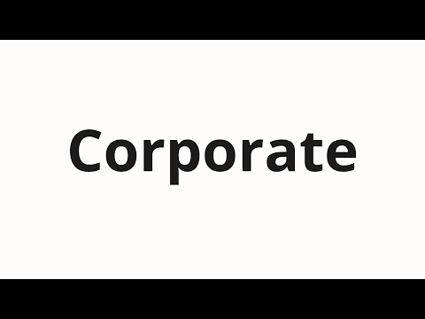 How to pronounce Corporate