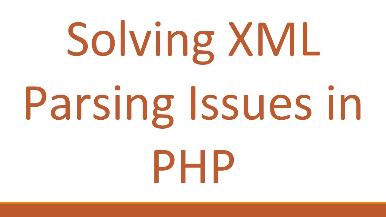 Solving XML Parsing Issues in PHP