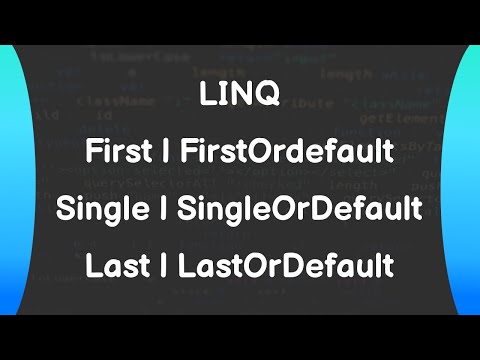 C# - LINQ - First, FirstOrDefault, Last, LastOrDefault, Single, SingleOrDefault