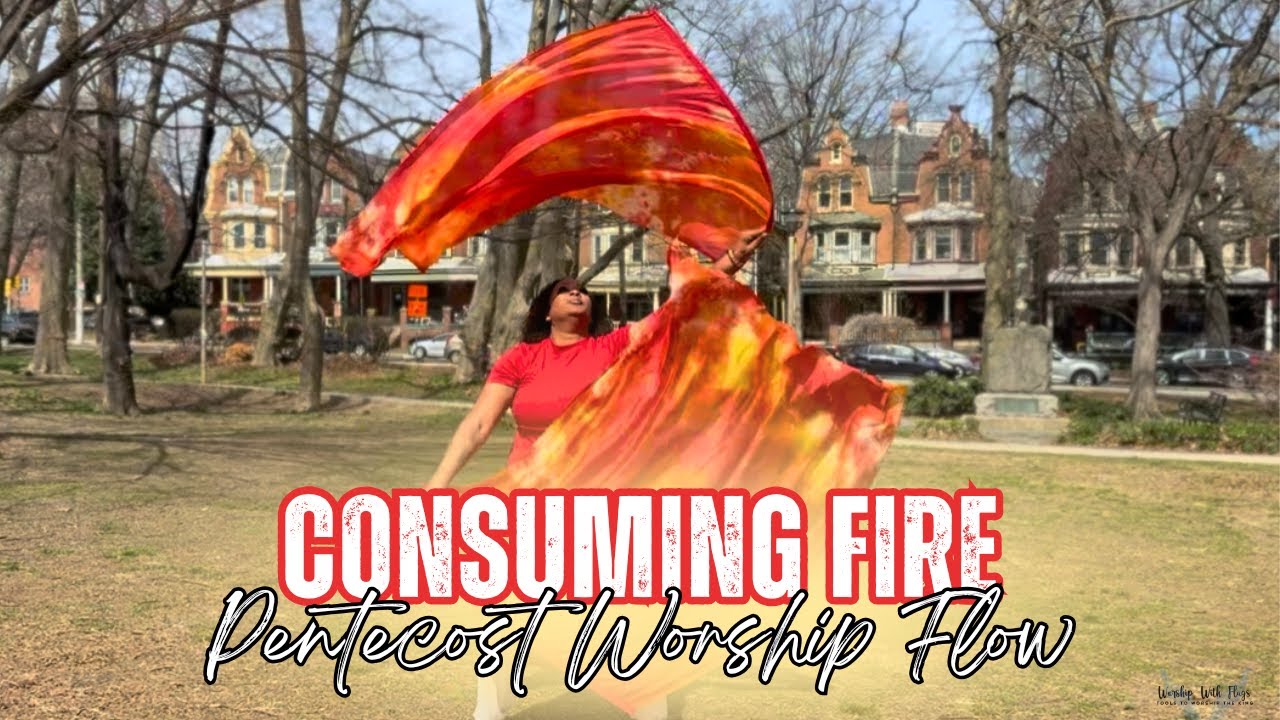 Consuming Fire | Pentecost Worship with Flags
