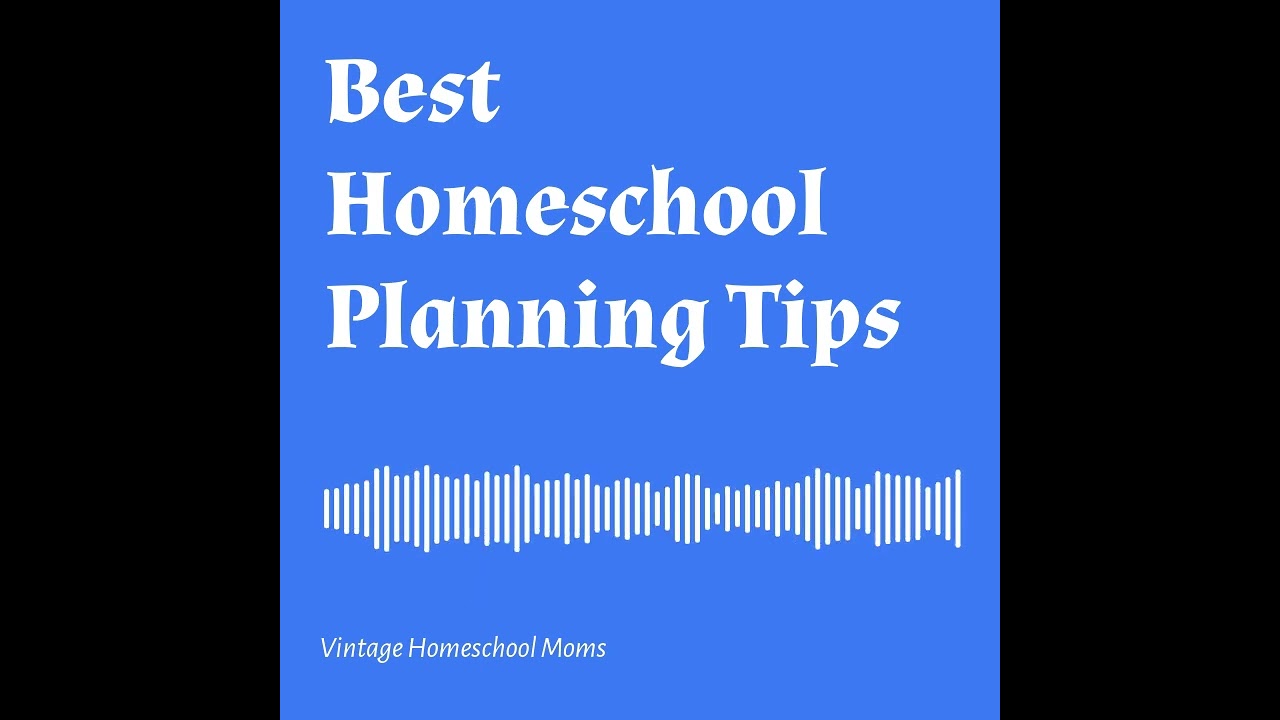Best Homeschool Planning Tips
