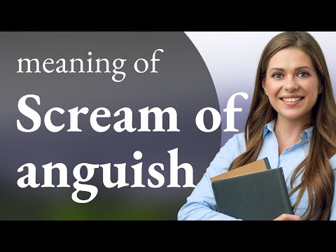 Understanding "Scream of Anguish": An English Phrase Explained