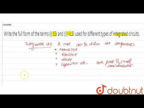 Write the full form of the terms (i) SSI and (ii) VLSI used for different types of integrated