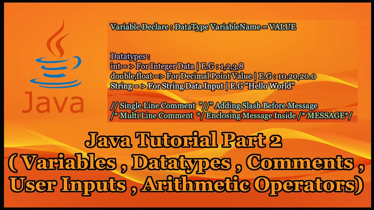 Java Tutorial Part 2 | Variable | Datatypes | Comments | Arithmetic Operators
