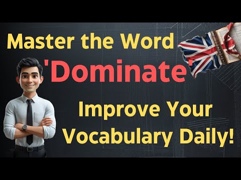 Master the Word 'Dominate' | Improve Your Vocabulary Daily!