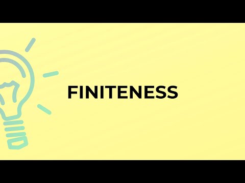 What is the meaning of the word FINITENESS?