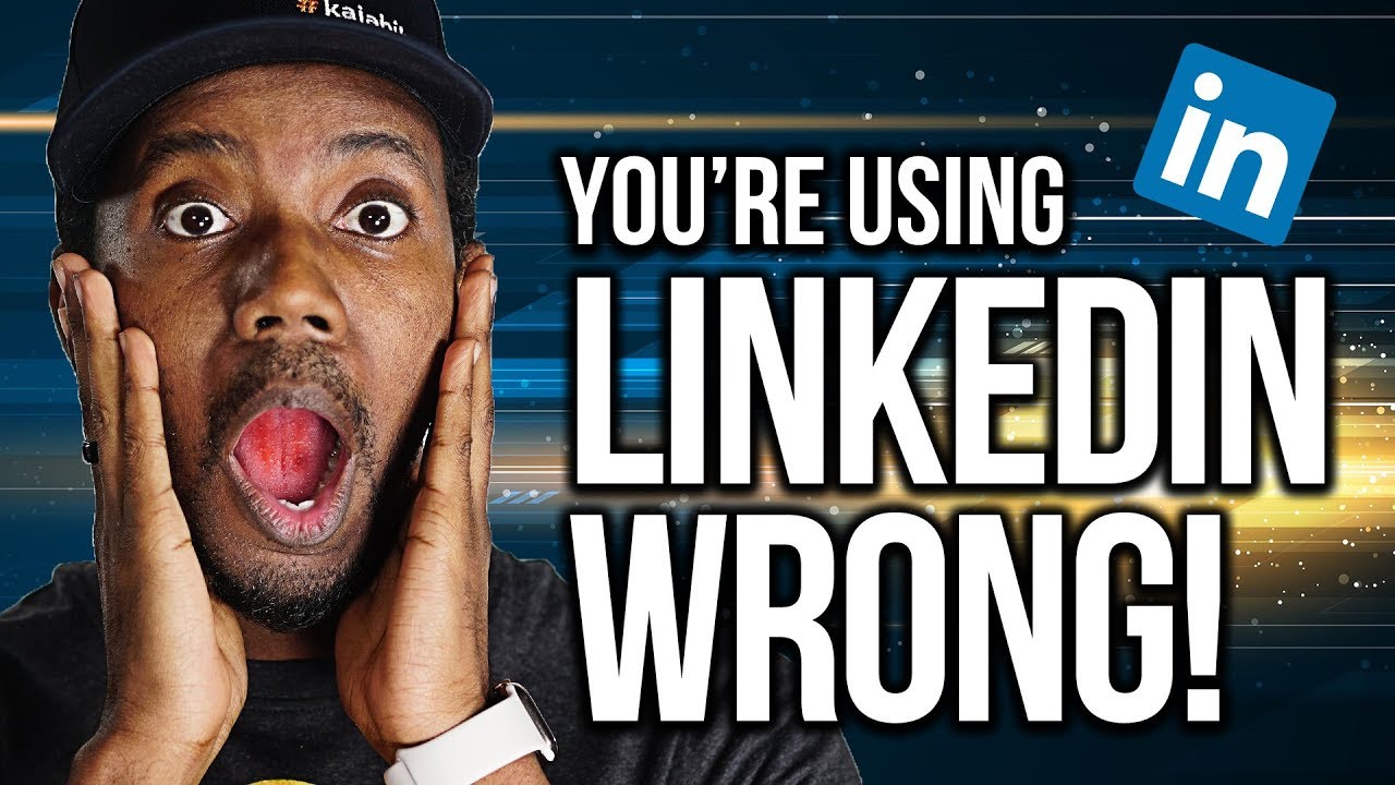 YOU'RE USING LINKEDIN WRONG!