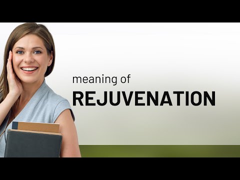 Understanding "Rejuvenation" - A Guide to English Phrases
