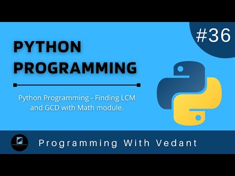 Python Programming | Math Module | LCM & GCD finding with Python | Tutorial #36