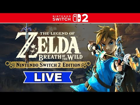 The Legend Of Zelda: Breath Of The Wild | Live Playthrough | Nintendo Switch 2