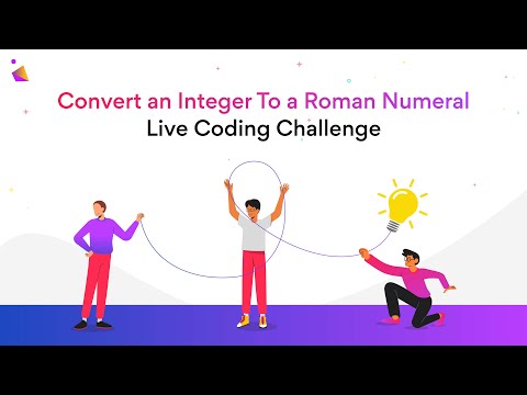 Convert an Integer To a Roman Numeral | Live Coding Challenge | Episode 4