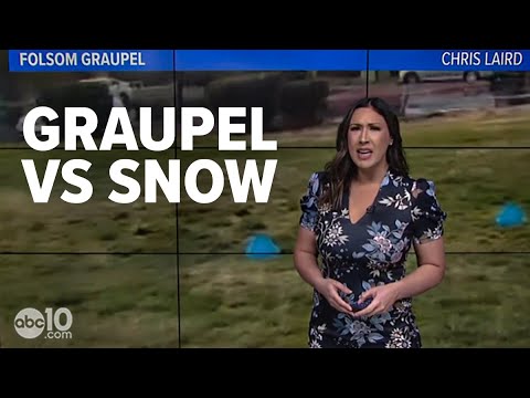 Snow or graupel? The winter weather in Sacramento explained