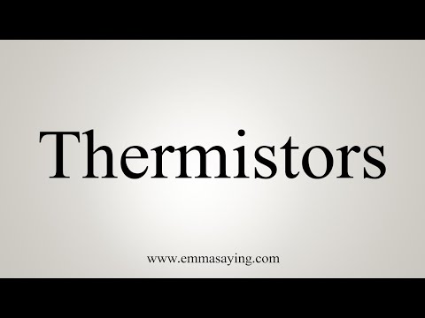 How To Say Thermistors